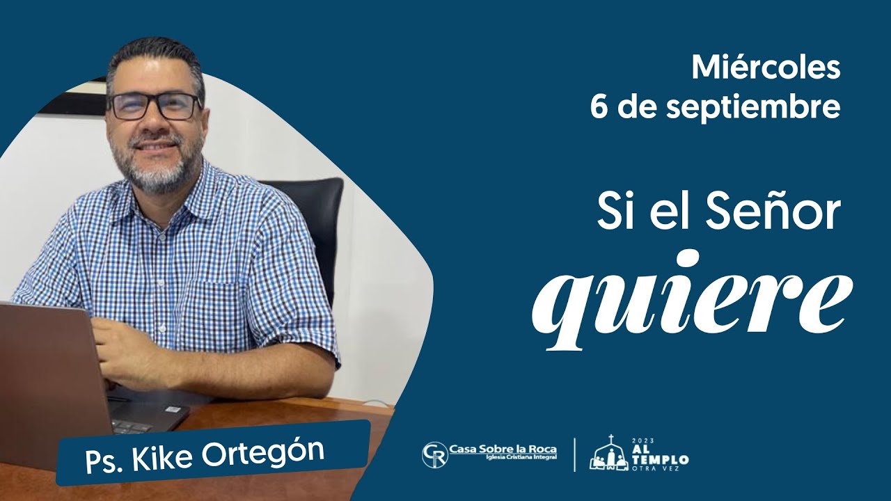 🔴 EN VIVO | SI EL SEÑOR QUIERE - PS. KIKE ORTEGÓN - 06/09/23 - YouTube