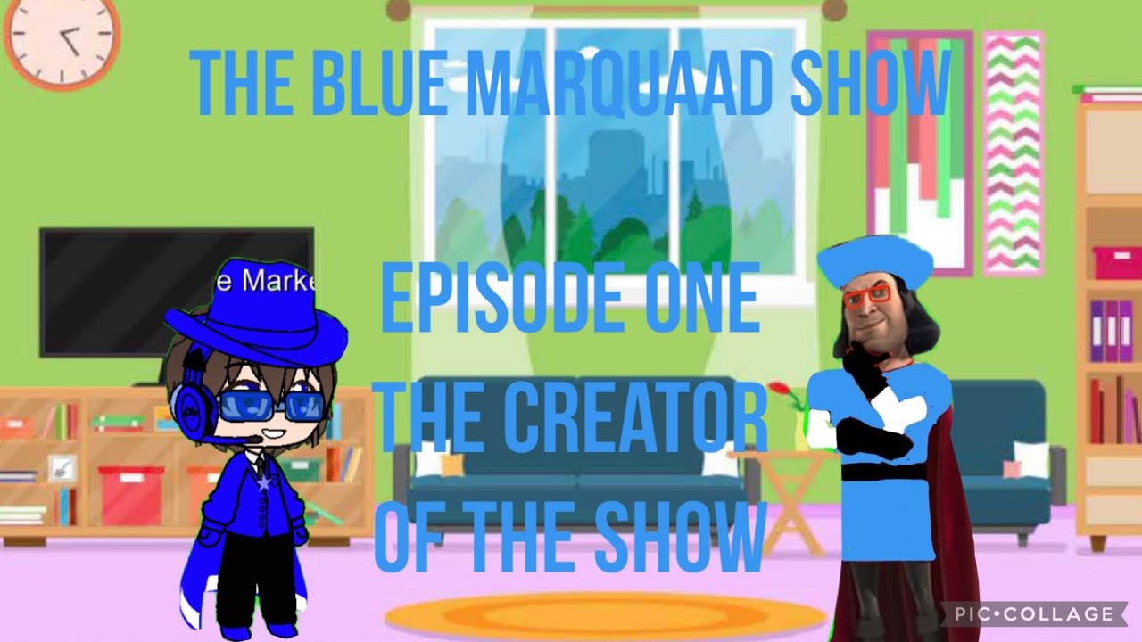 The Blue Marquaad Show | Episode 1 - The Creator Of The Show - YouTube