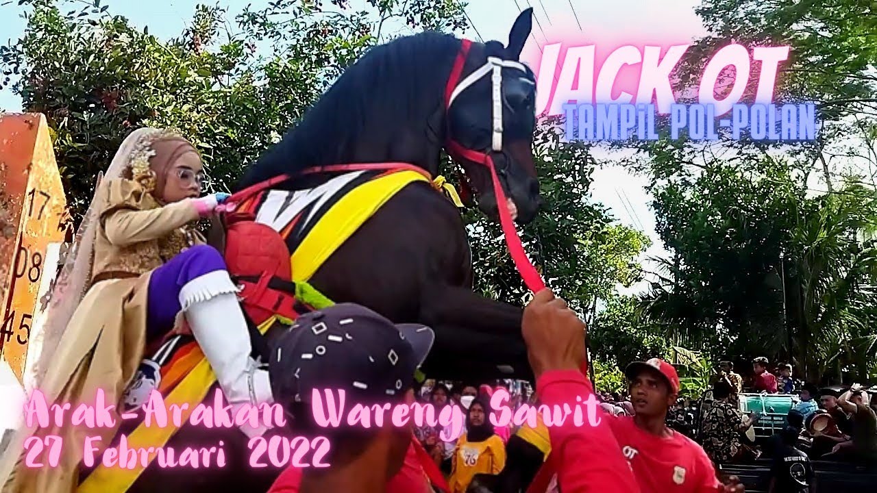 JACK OT Tampil Beringas !! ARAK ARAKAN KUDA JINGKRAK DESA WARENG ~ 27 ...