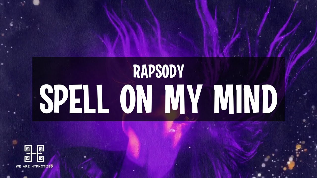 Rapsody - Spell On My Mind (Lyrics) | We Are Hypnotized Release - YouTube