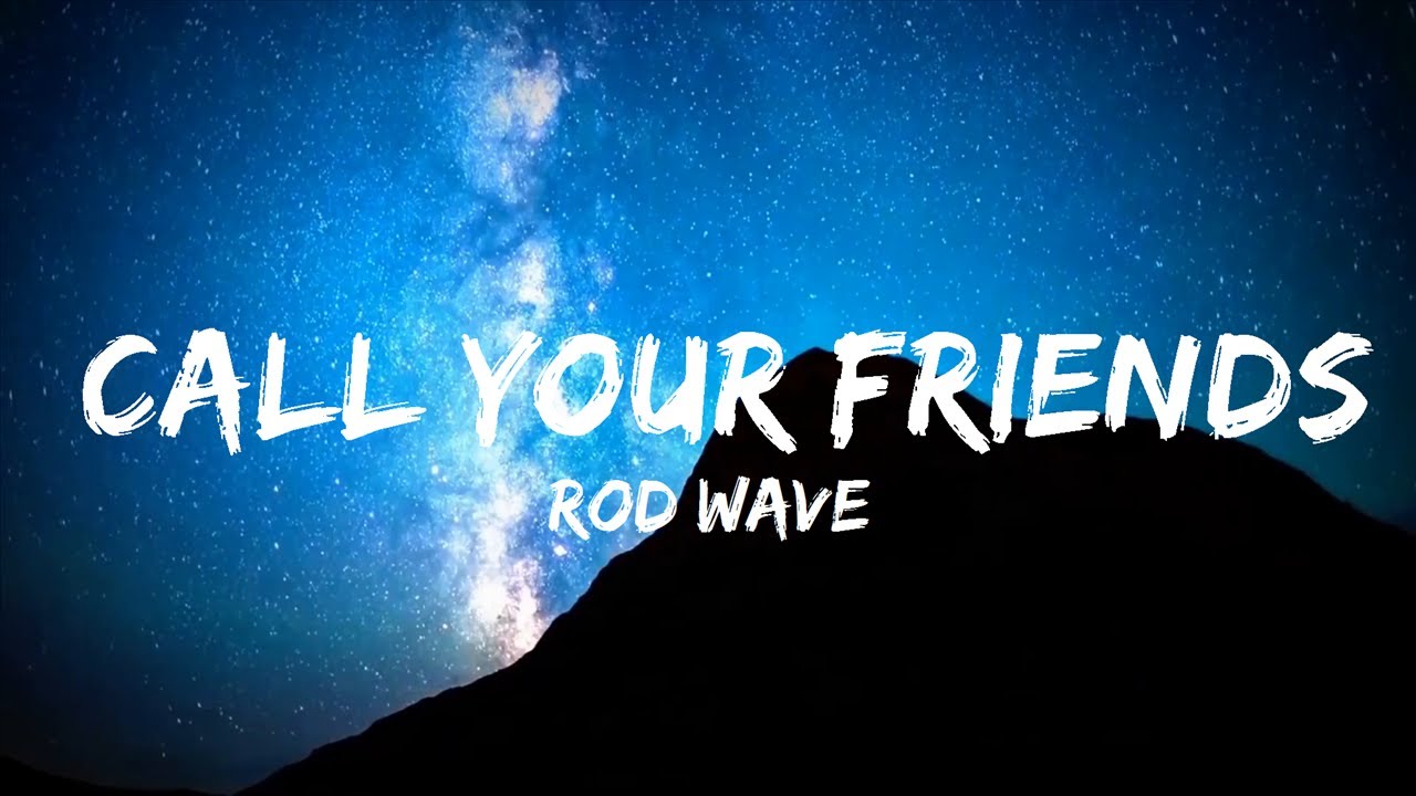 Rod Wave - Call Your Friends (Lyrics) | 30mins with Chilling music ...