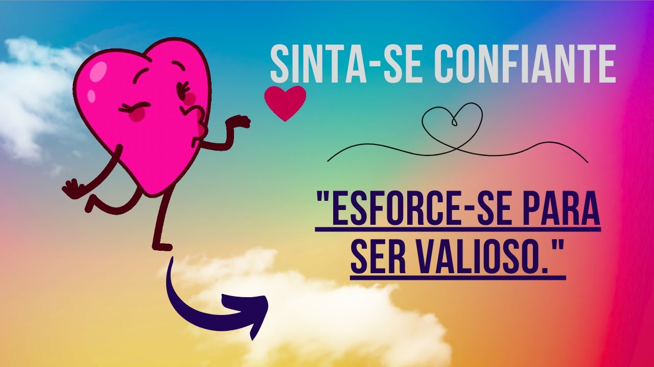 Esforce se para Ser Valioso | Sinta-se Confiante | Frases Positivas ...