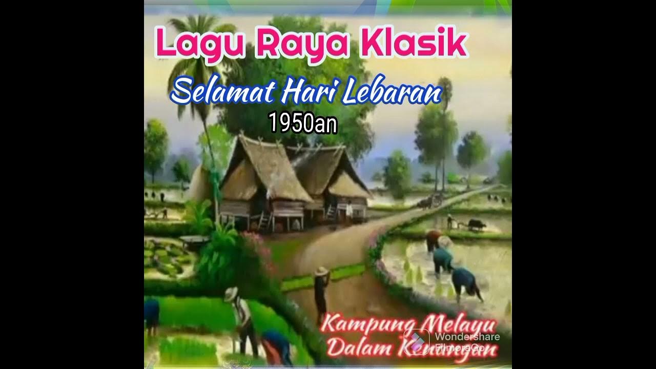 LAGU RAYA KLASIK 🚩🚩🚩SELAMAT HARI LEBARAN - YouTube