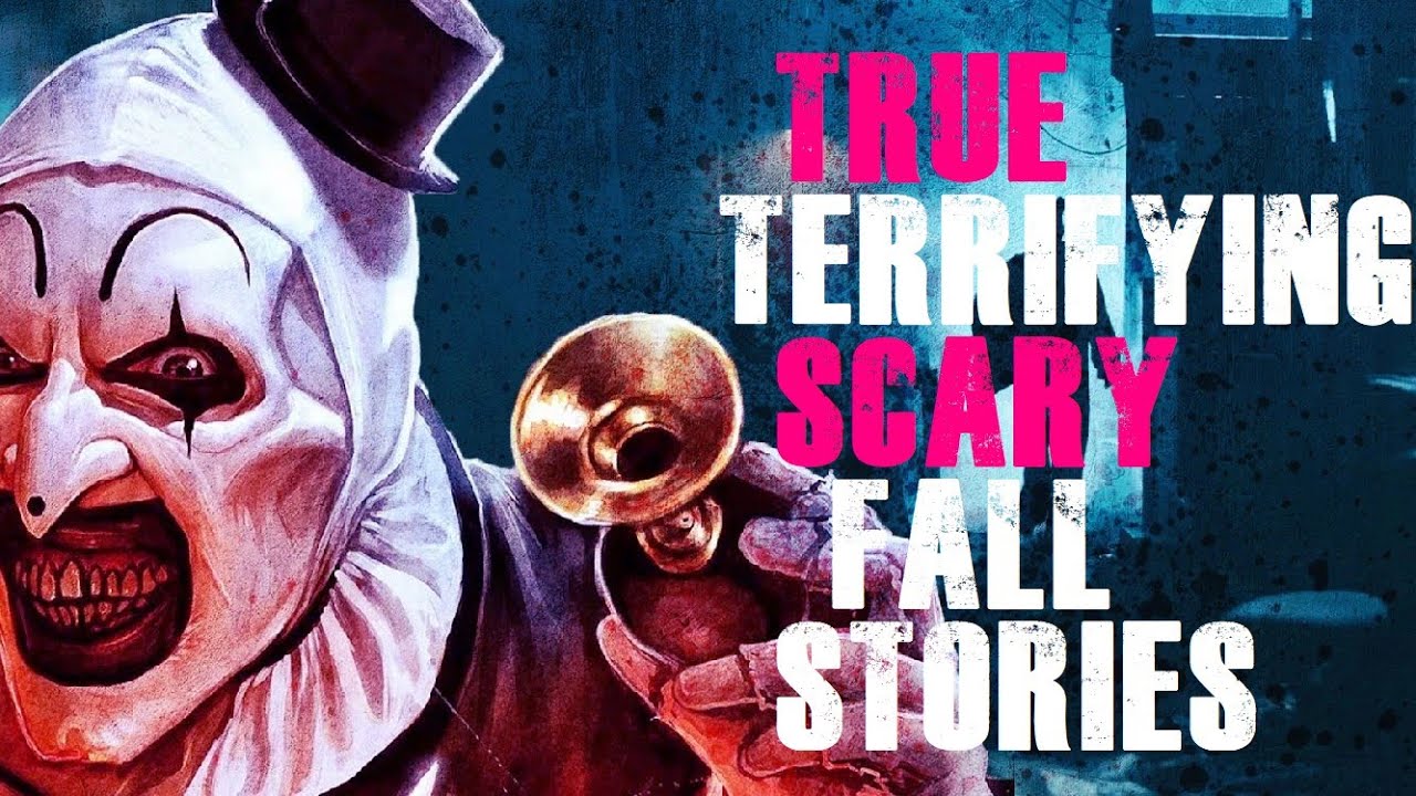 5 Truly Terrifying Fall Horror Stories!!! [Warning, Extremely Scary ...