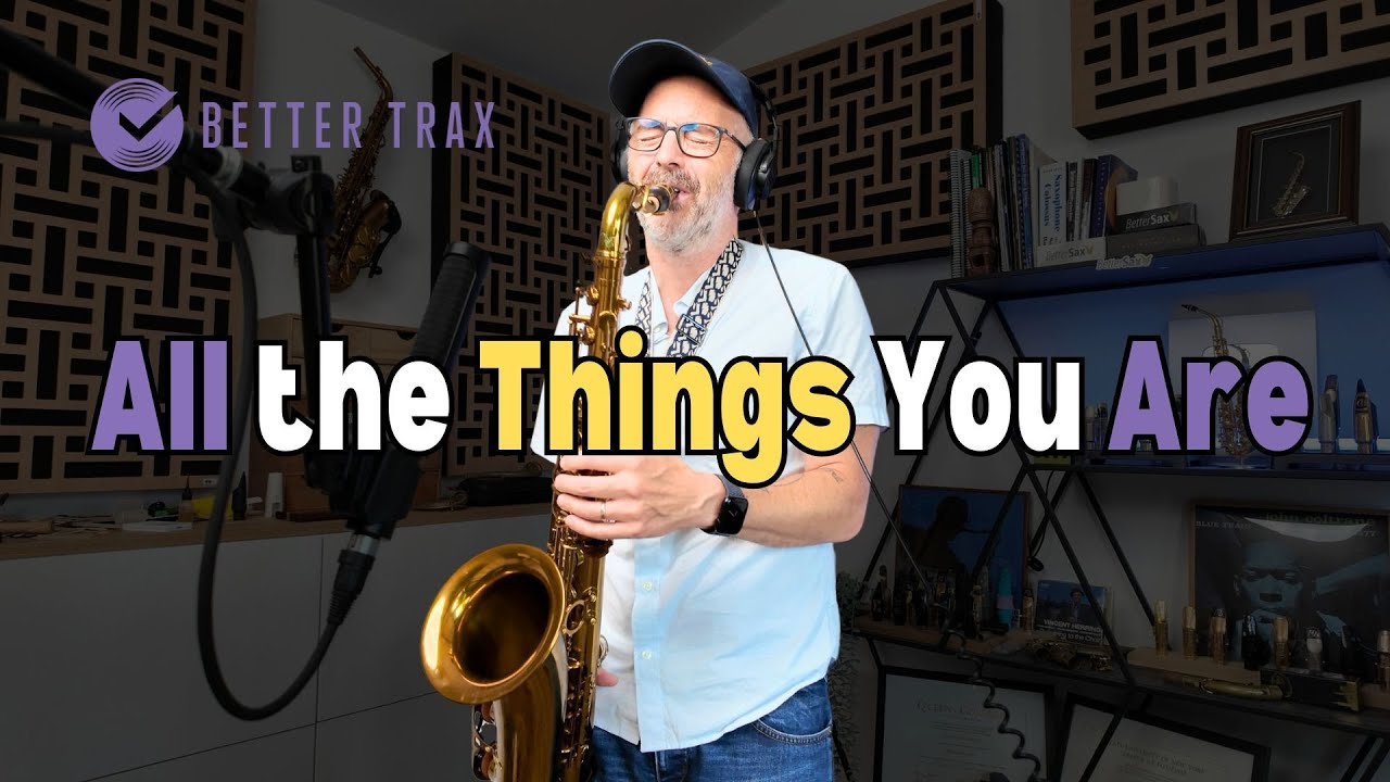 All the Things You Are - Jay Metcalf on the BetterSax Classic Tenor Saxophone - YouTube