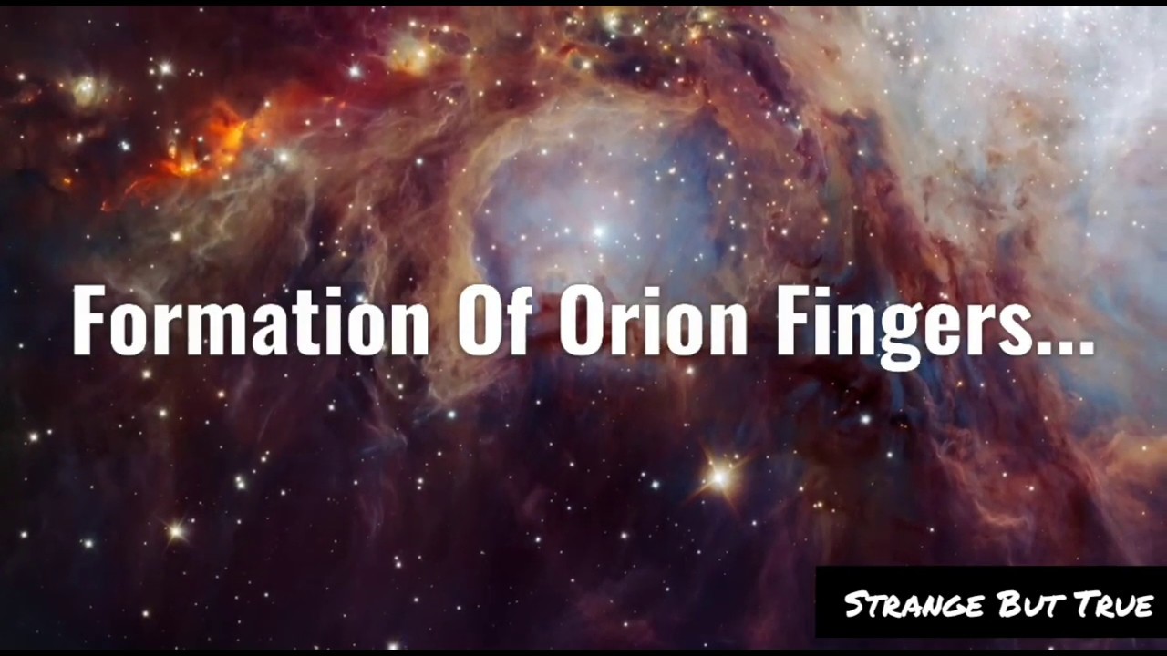 Formation Of Orion Fingers... - YouTube