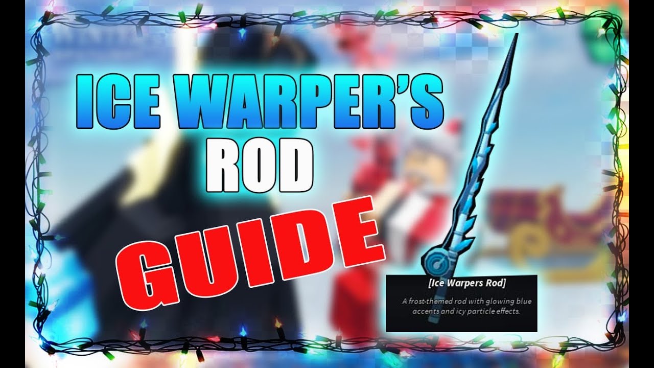 QUICKEST GUIDE TO ICE WARPERS ROD - Fisch - YouTube