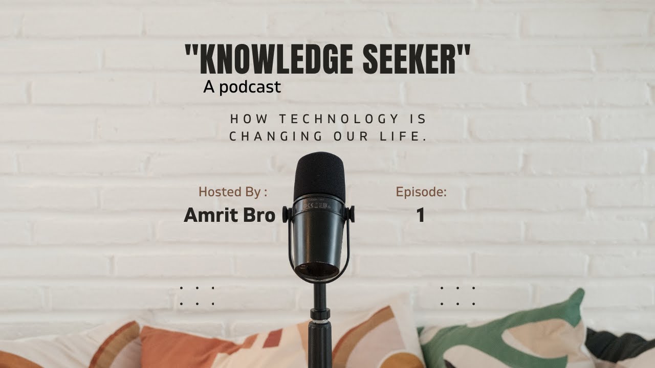 knowledge sharing podcast episode 1(How technology is changing our life ...