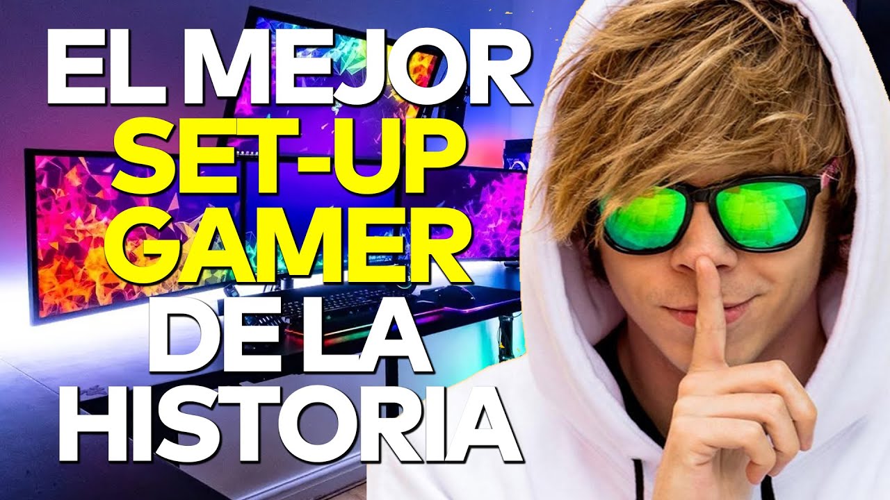 EL MEJOR SET-UP GAMER DE LA HISTORIA - YouTube