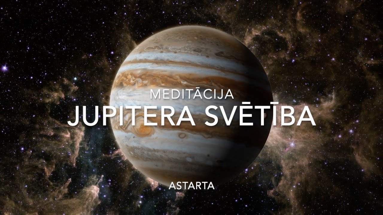 JUPITERA MEDITĀCIJA | Paplašināšanās, pārpilnība, uzplaukums, laime ...