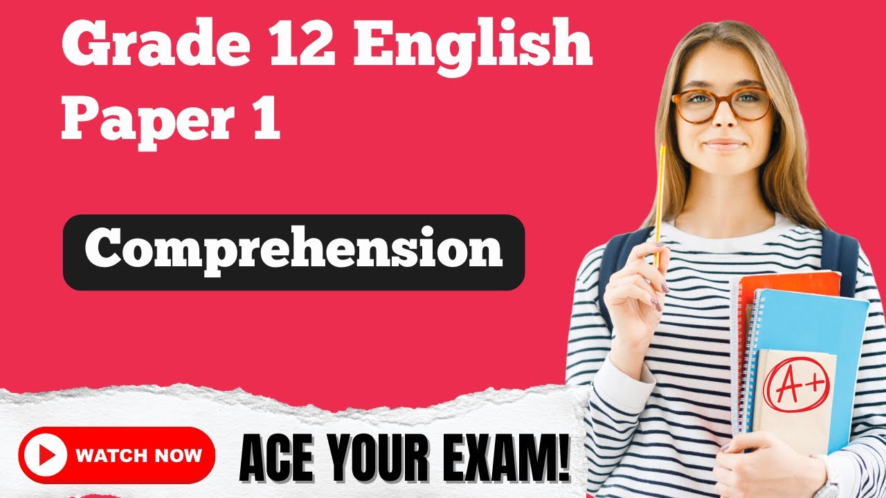 Grade 12 English Paper 1 | Language Exam Prep | Comprehension ...