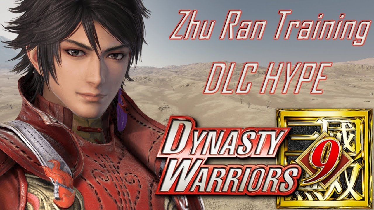 Zhu Ran Training! Tri-Staff DLC Hype! | Dynasty Warriors 9 | - YouTube
