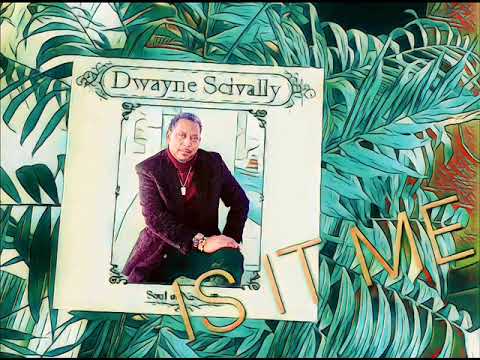 DWAYNE SCIVALLY / is it me - YouTube