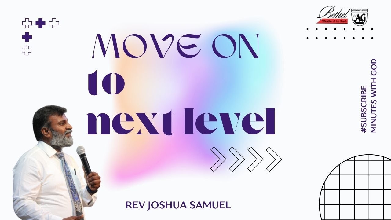 MINUTES WITH GOD | MOVE ONTO NEXT LEVEL | REV JOSHUA SAMUEL | BETHEL AG ...