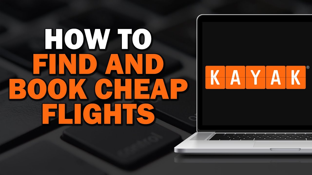How To Find And Book Cheap Flights On Kayak com - YouTube