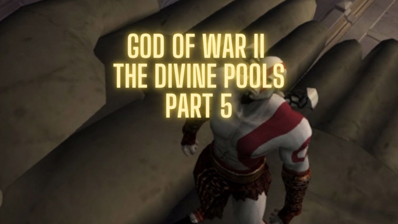 God of War II The Divine Pools Part 5 - YouTube