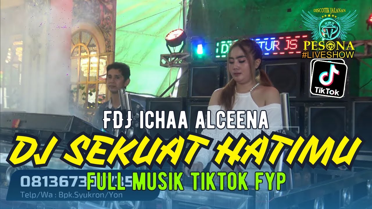 DJ SEKUAT HATIMU With FDJ ICHAA ALCEENA OT PESONA TERBARU - DJ YANTO ...