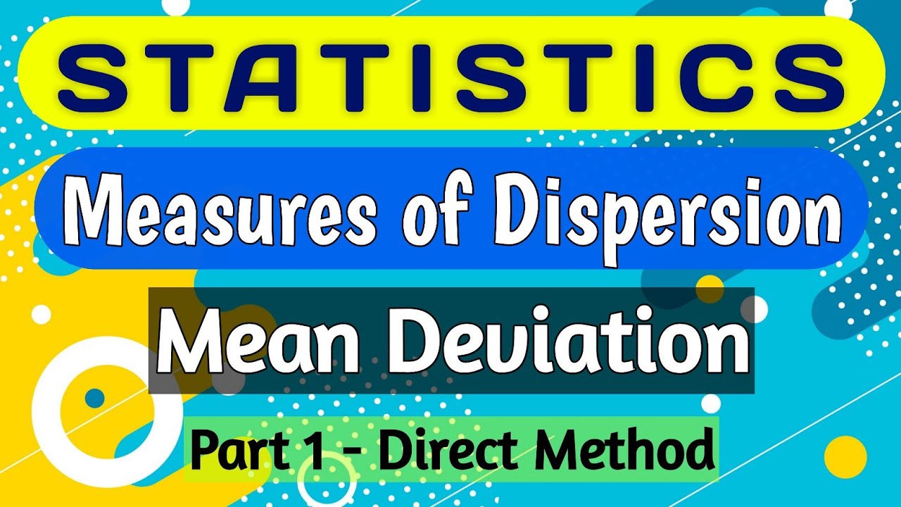 #4 Measures of Dispersion || Mean Deviation (Part 1 - Direct Method ...