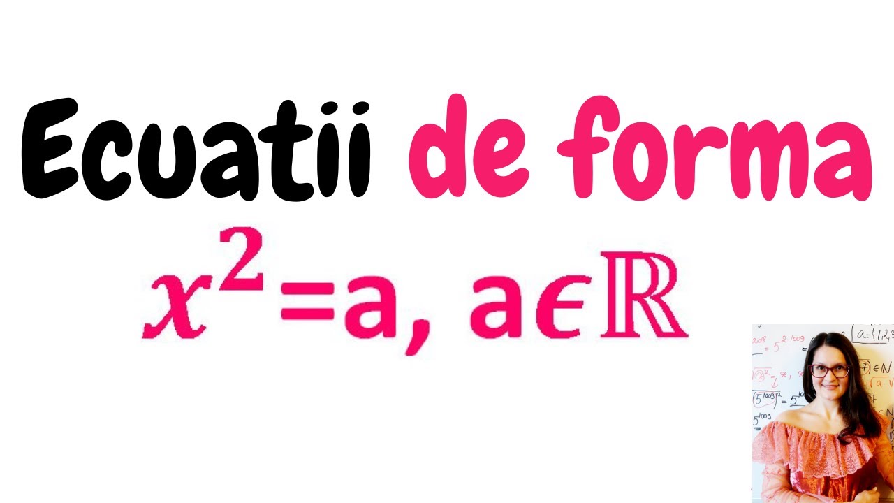 Ecuatii de forma x la puterea 2=a, a numar real - YouTube