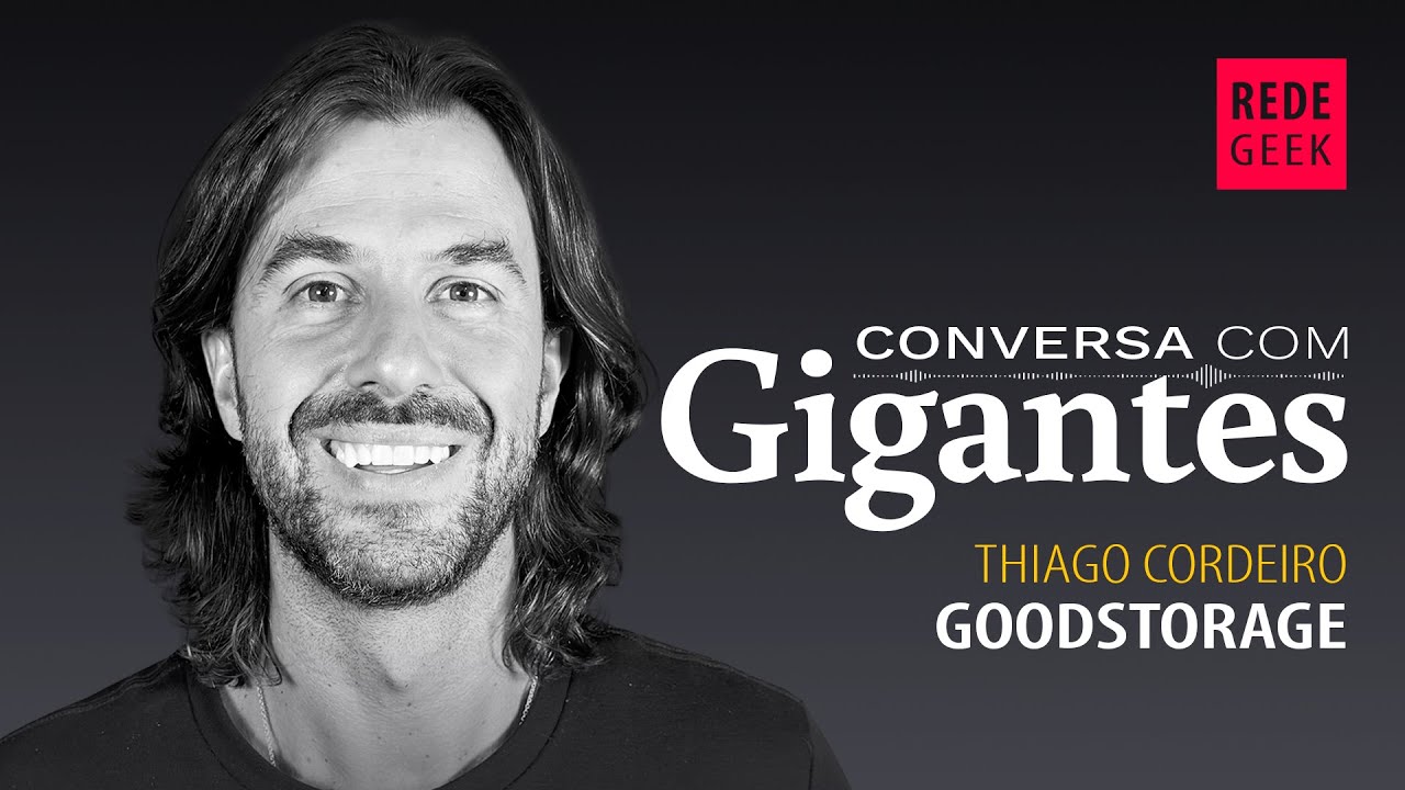 Conversa Com Gigantes - Thiago Cordeiro, da Goodstorage - YouTube