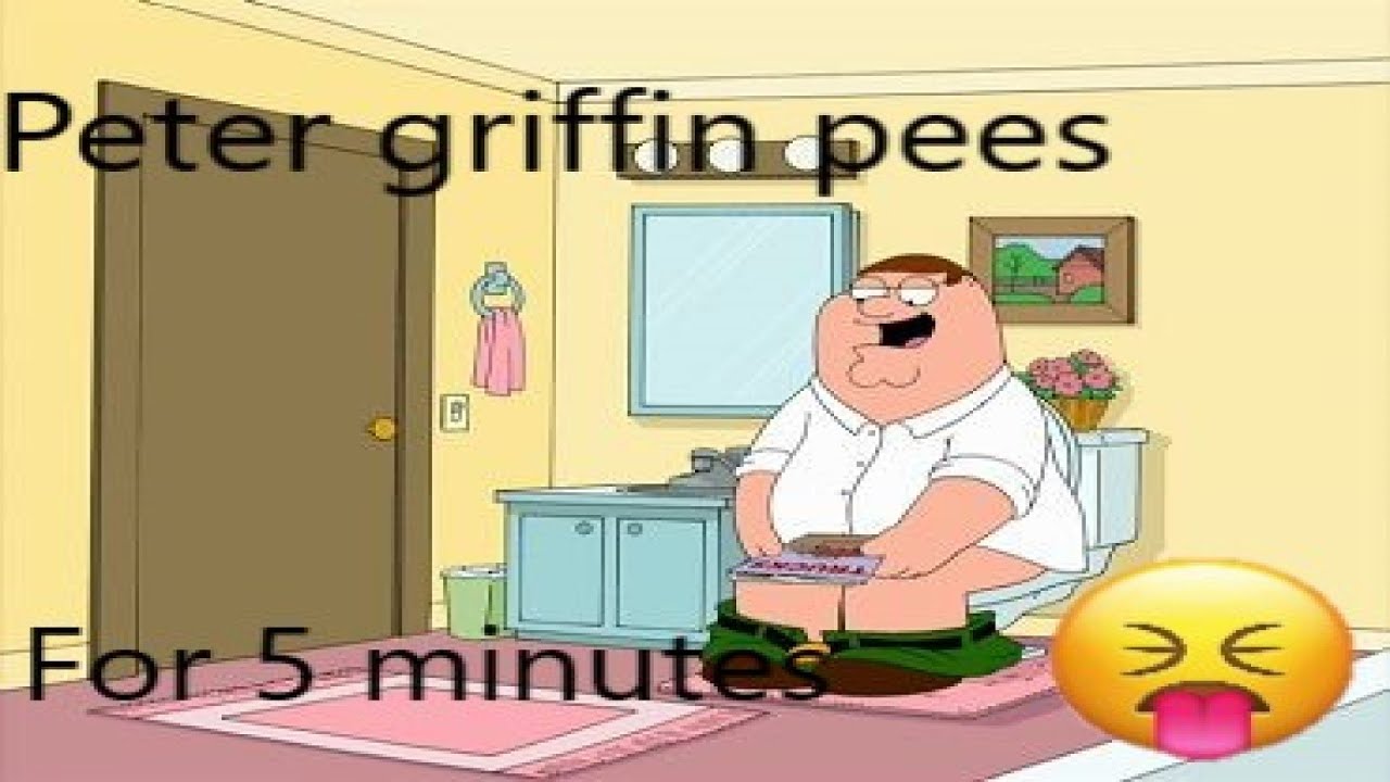 Peter Griffin pees for 5 minutes - YouTube