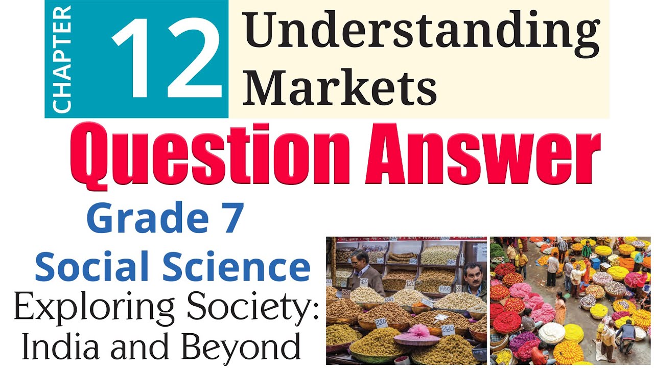 12. Understanding Markets (Question Answer) | Grade 7 Social Science ...