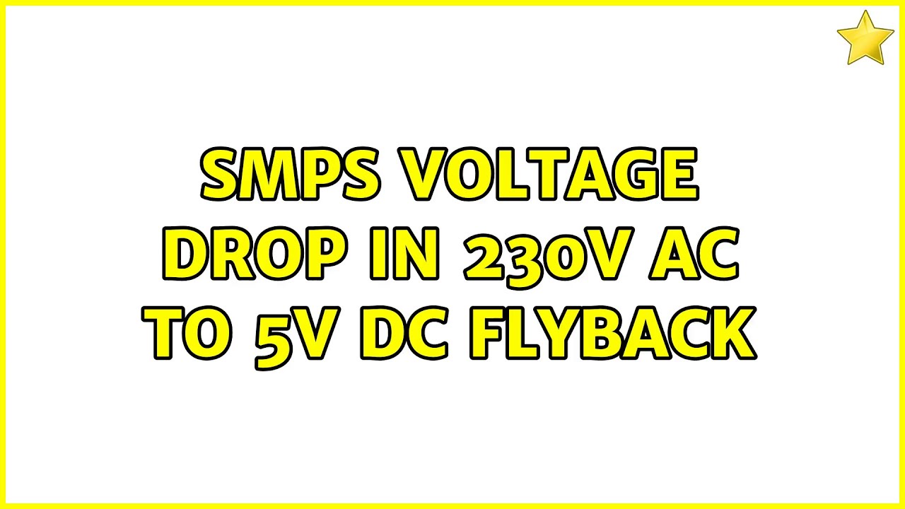SMPS voltage drop in 230v ac to 5v dc flyback - YouTube