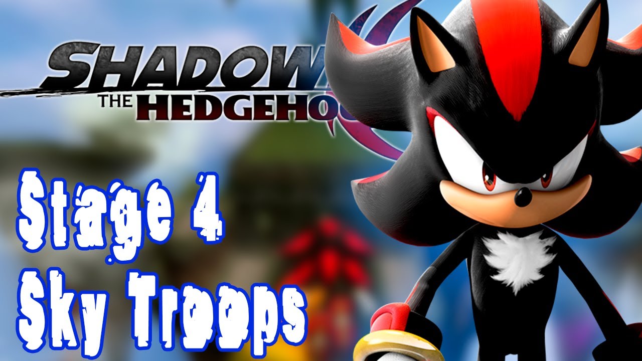 INTERACTIVE Shadow the Hedgehog - Stage 4-3 - Sky Troops - Hero - YouTube