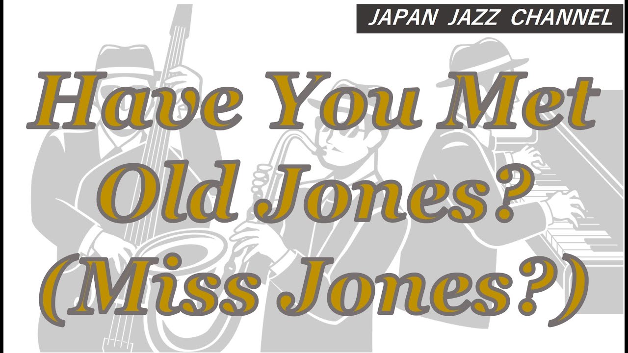 #008 Have You Met Old Jones（Miss Jones）？ (R.Rodgers） by 高橋明子（VOCAL ...