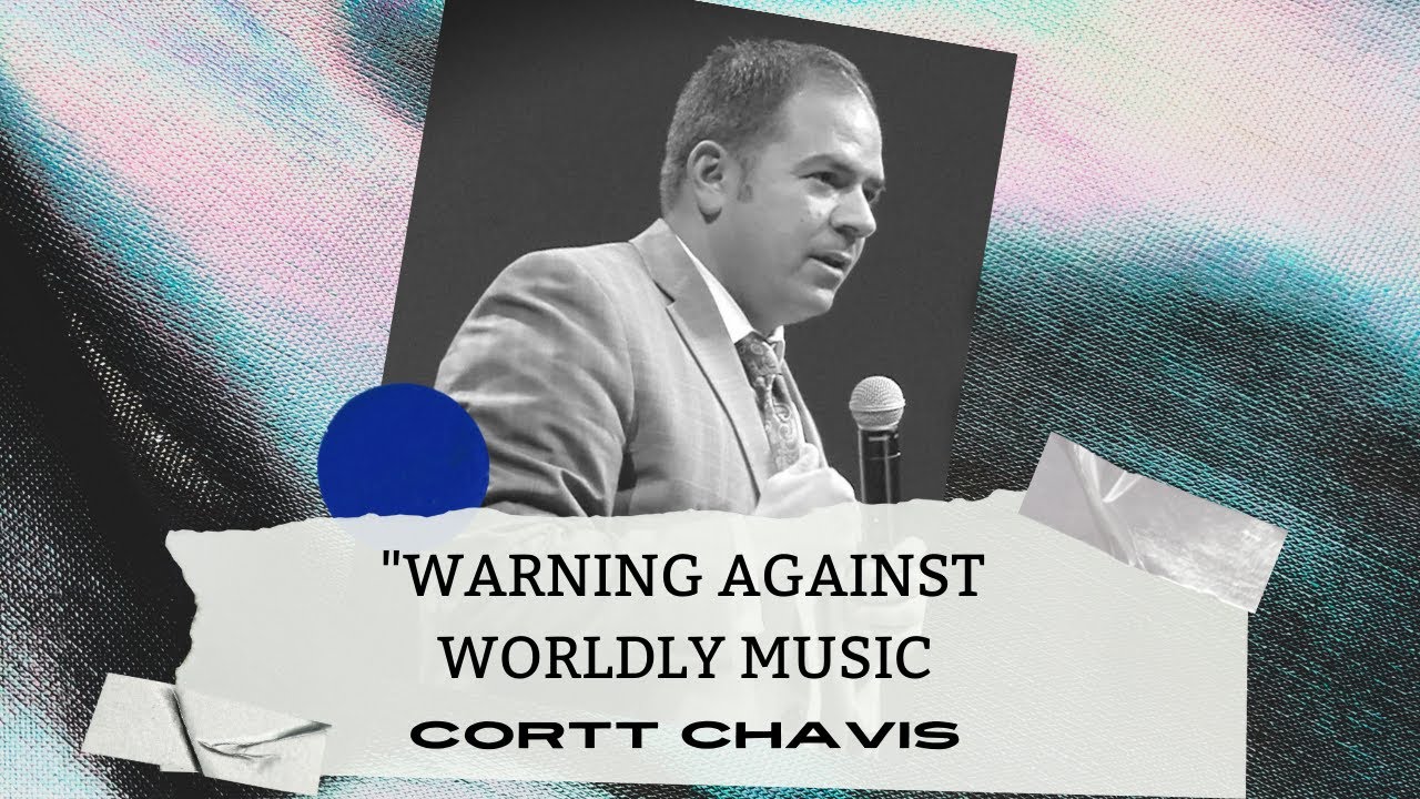 "WARNING ABOUT WORLDLY MUSIC" Cortt Chavis - YouTube