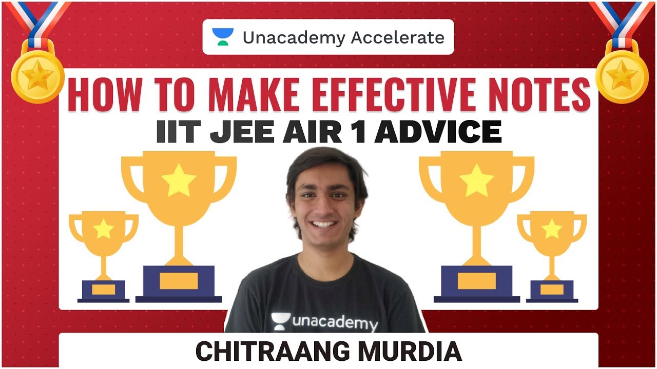 AIR 1 IIT-JEE Advice | How to Make NOTES | Chitraang Murdia | JEE 2021/ ...