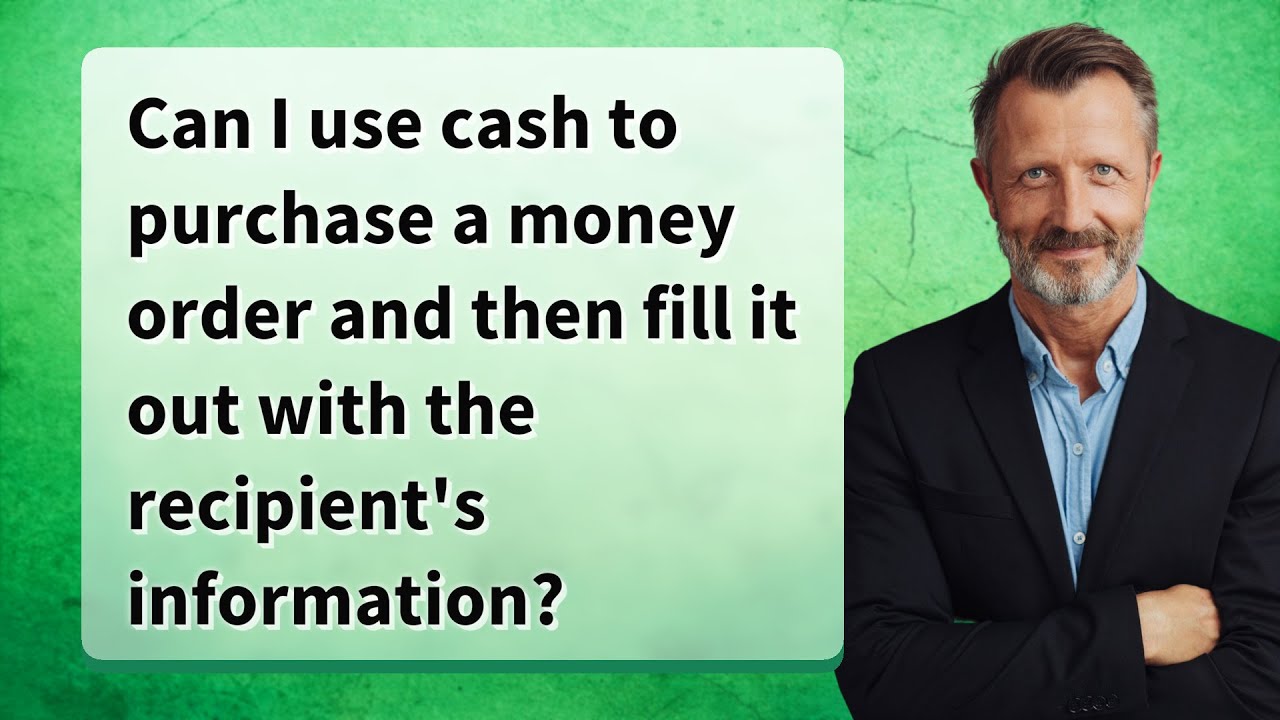 Can I use cash to purchase a money order and then fill it out with the ...