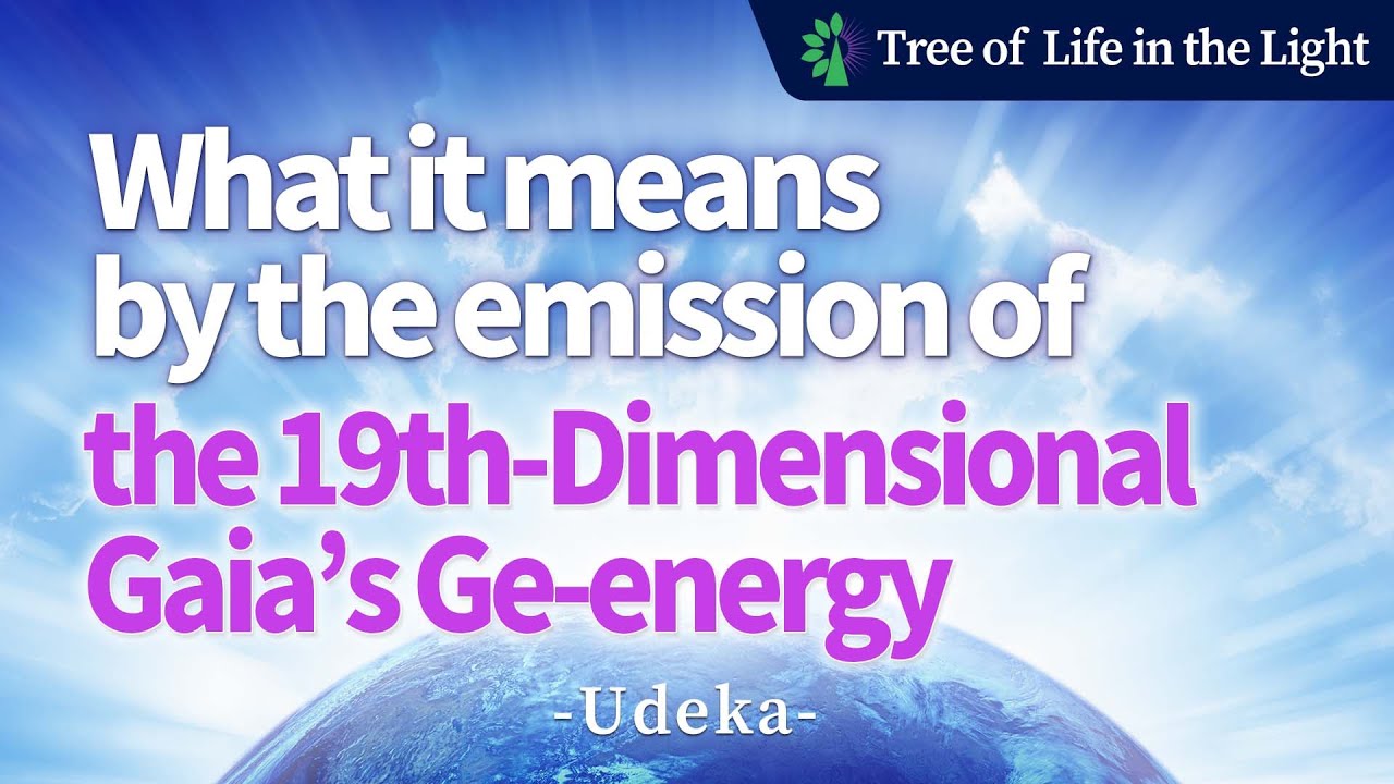 What it means by the emission of the 19th-Dimensional Gaia’s Ge-energy ...