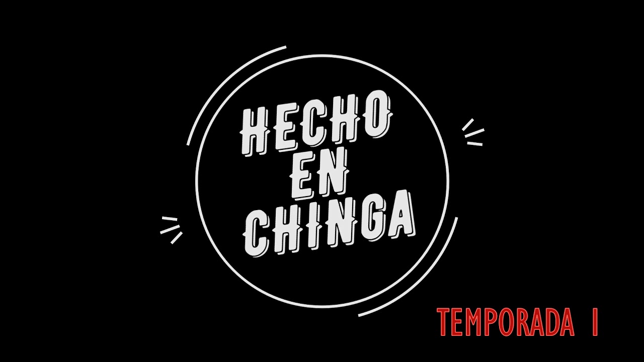 hecho en chinga - YouTube