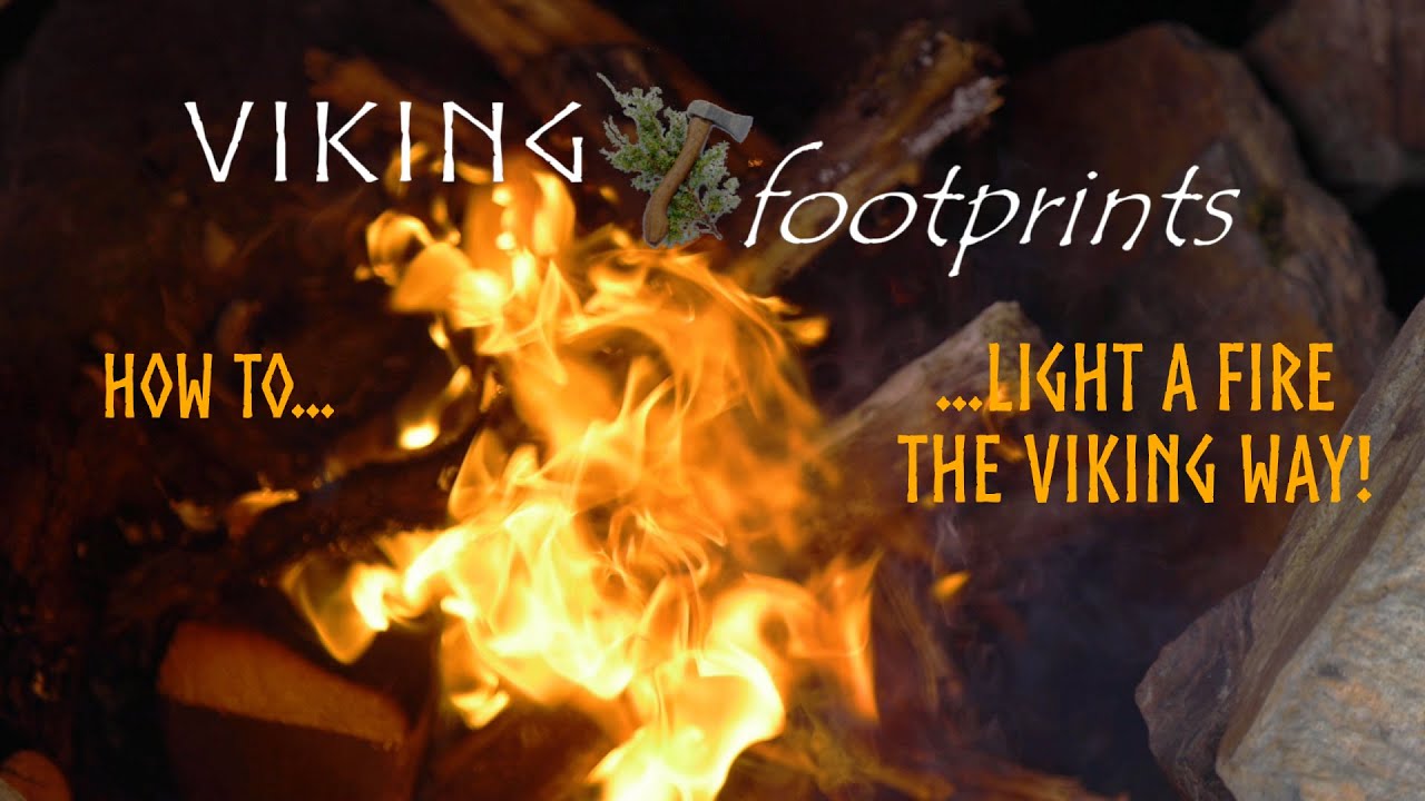 Viking Footprints - How to Light a fire the Viking way! - YouTube