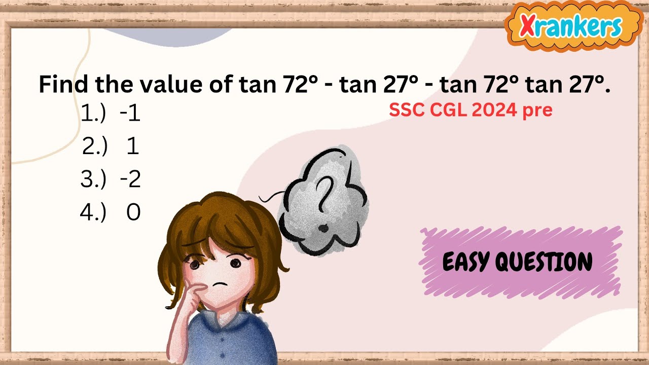Find the value of tan72°- tan 27°- tan72° tan 27°.#cgl2025 #maths # ...
