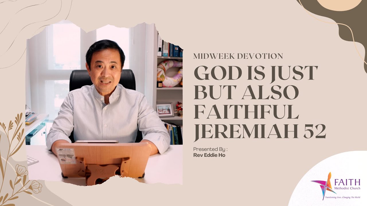 God is just but also faithful - Midweek Devotion by Rev Eddie Ho - YouTube