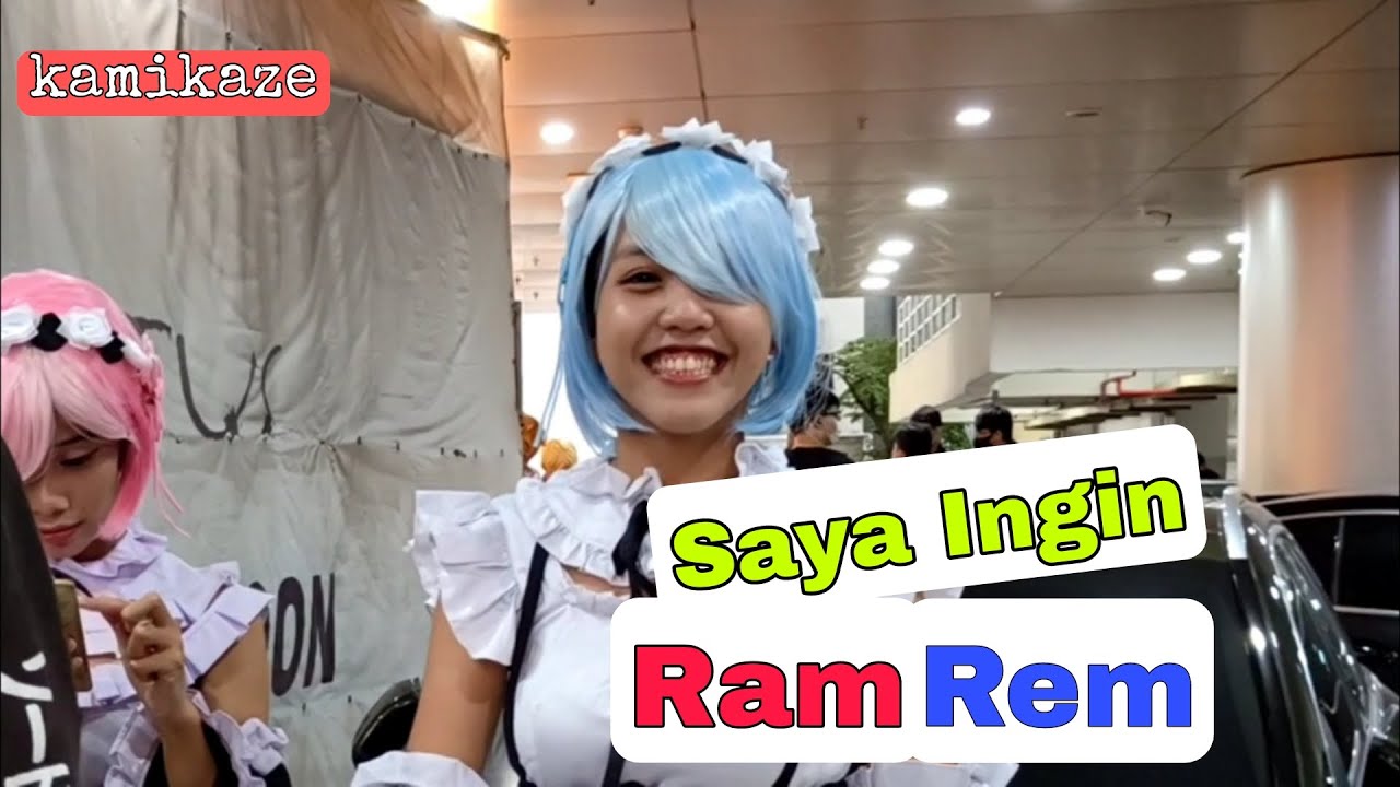 Saya Ingin Ram Rem - Vlog Event Wibu | Kamikaze - YouTube