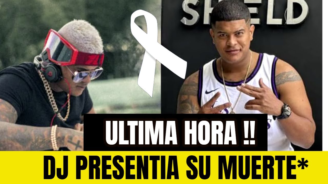 🔴URGENTE Ultimo Minuto ! REVELAN LOS DETALLES Del Fallecimiento "DJ ...