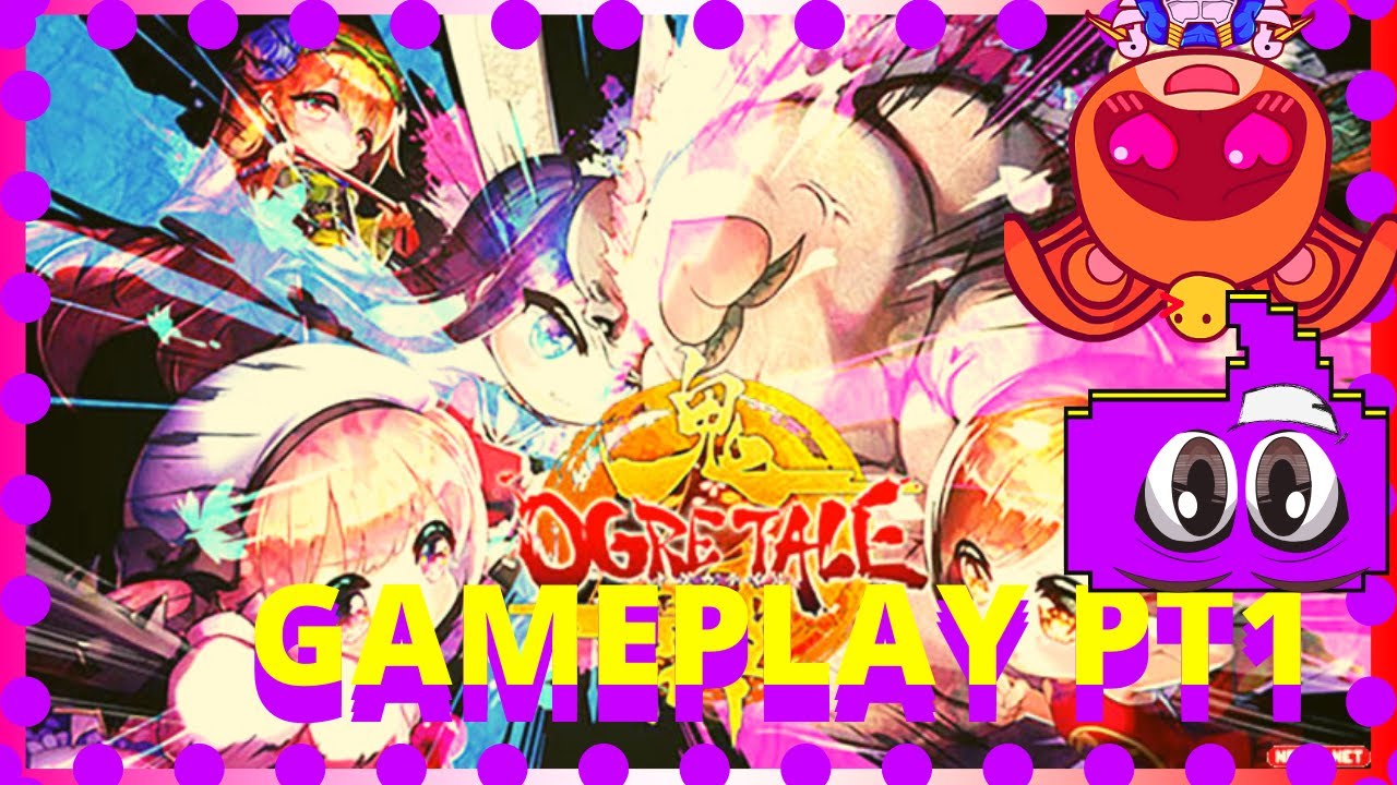 OGRE TALE BOSS BATTLE GAMEPLAY PT1 - YouTube