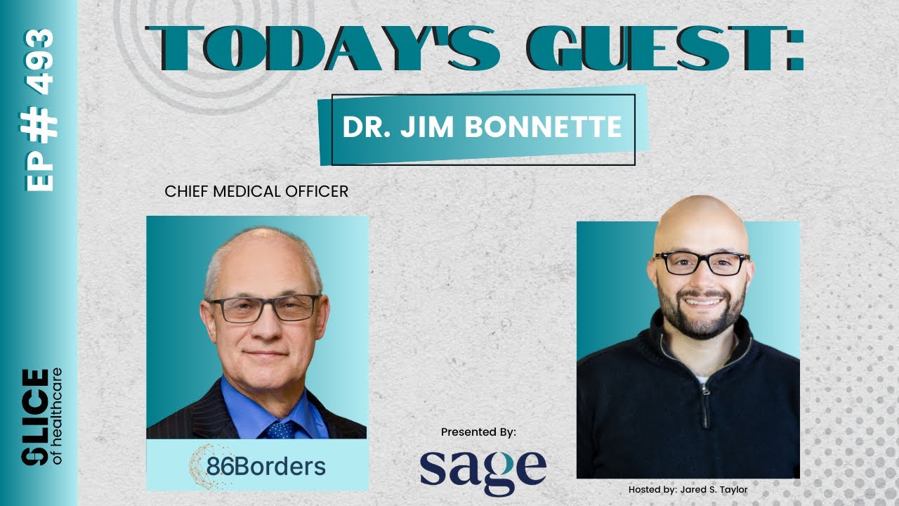 493 - Dr. Jim Bonnette, Chief Medical Officer at 86Borders - YouTube