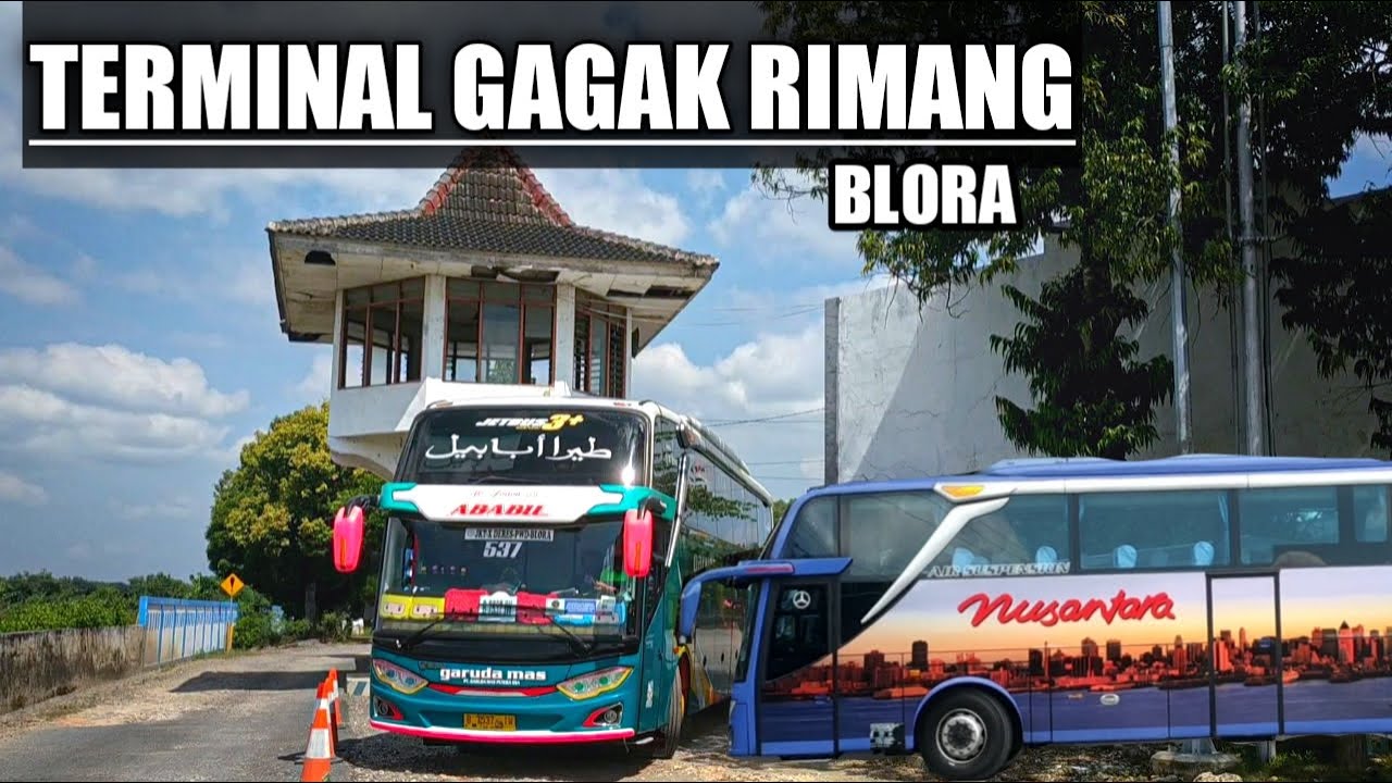 MARKASNYA BUS GARUDA MAS || KONDISI TERKINI TERMINAL GAGAK RIMANG BLORA ...