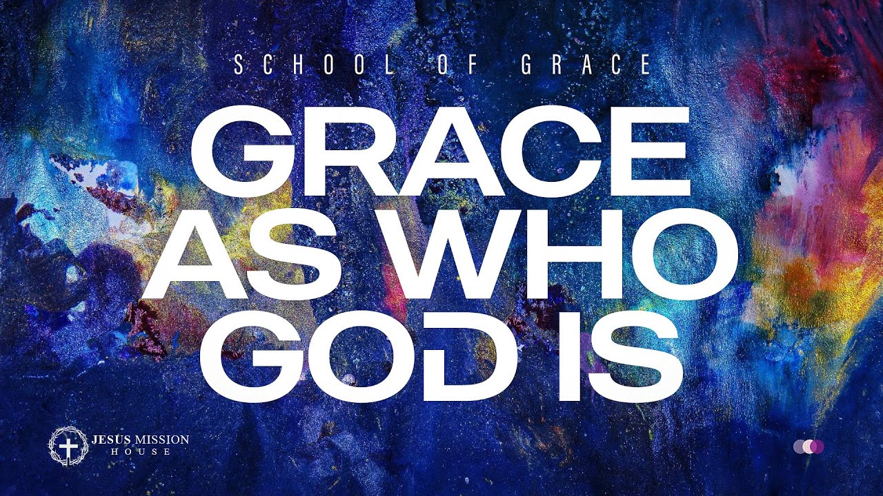 GRACE AS WHO GOD IS - YouTube
