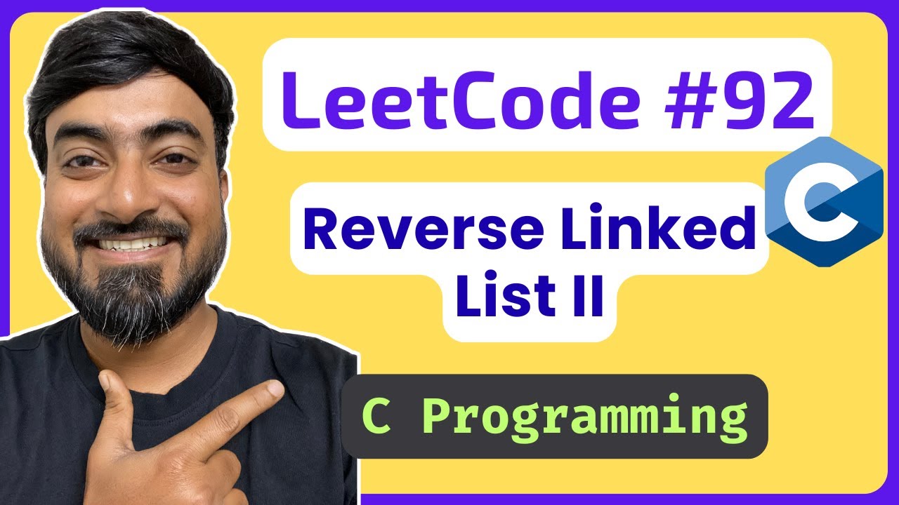 LeetCode 92 – Reverse Linked List II [C Solution] | Linked Lists in C - YouTube
