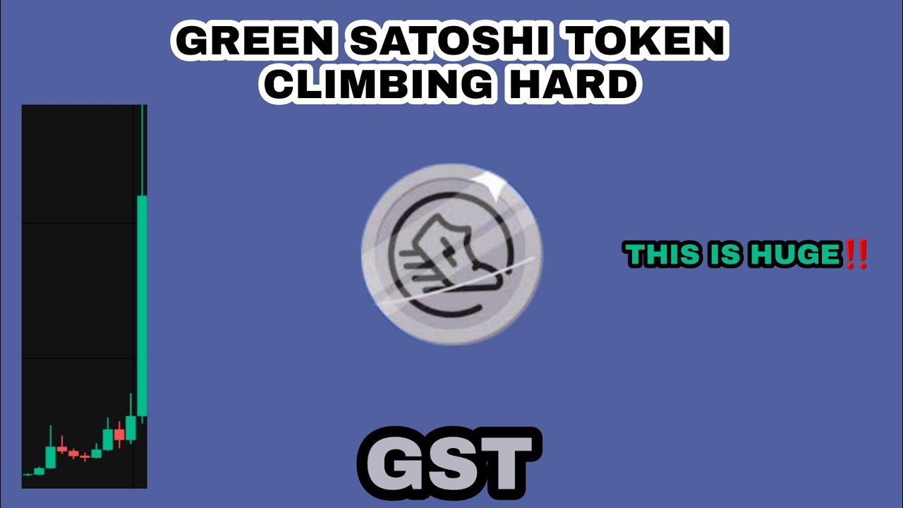 GREEN SATOSHI TOKEN CLIMBING HARD UPDATE IN 2024‼️ GST TOKEN GO HIGH ...