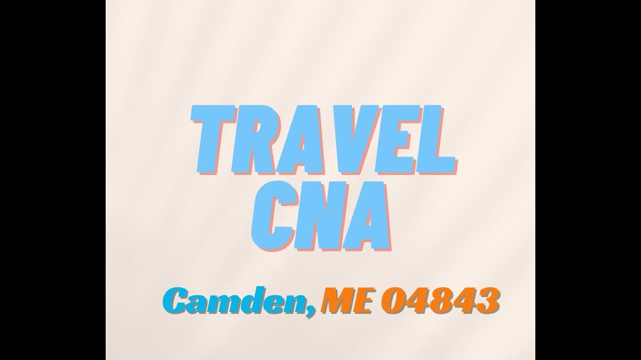 Travel CNA, ME - YouTube