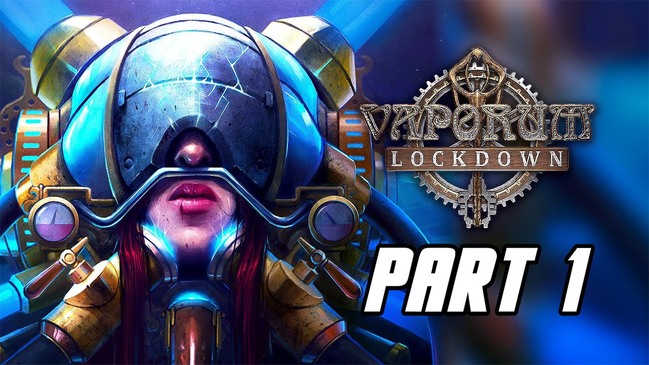 Vaporum: Lockdown - Gameplay Walkthrough Part 1 (No Commentary, PC ...