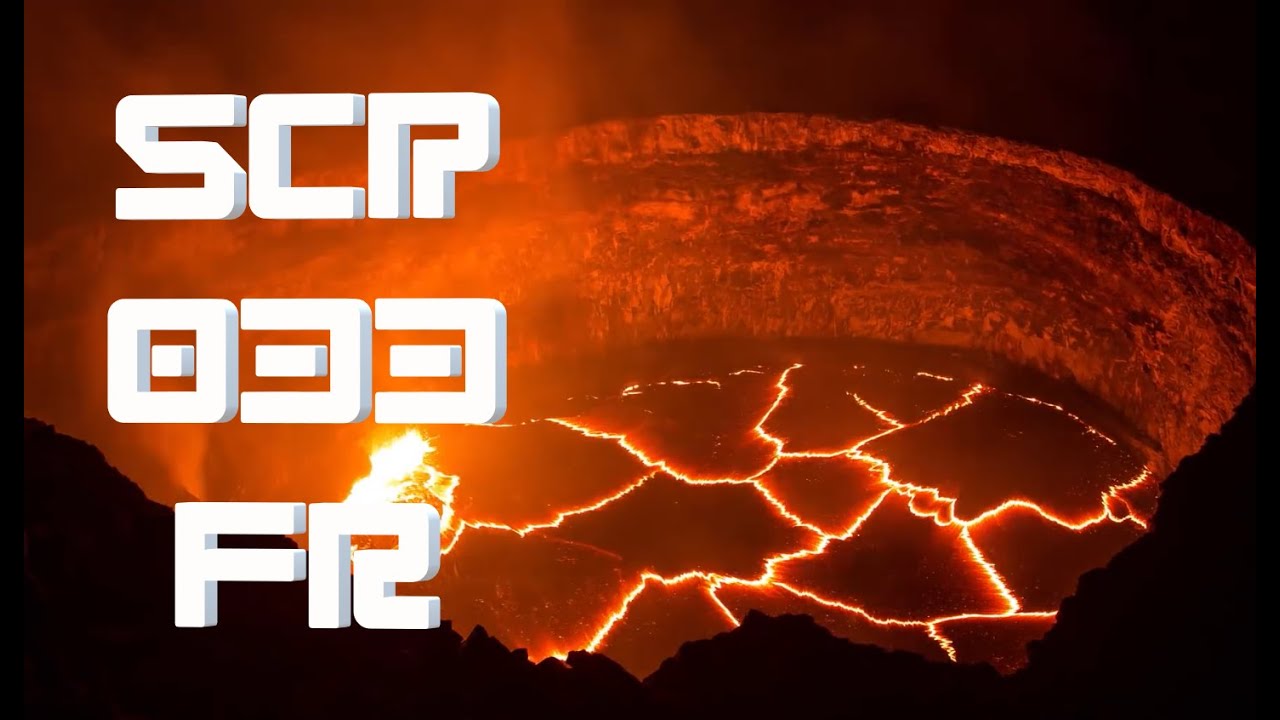 SCP-033-FR - Живая лава - YouTube