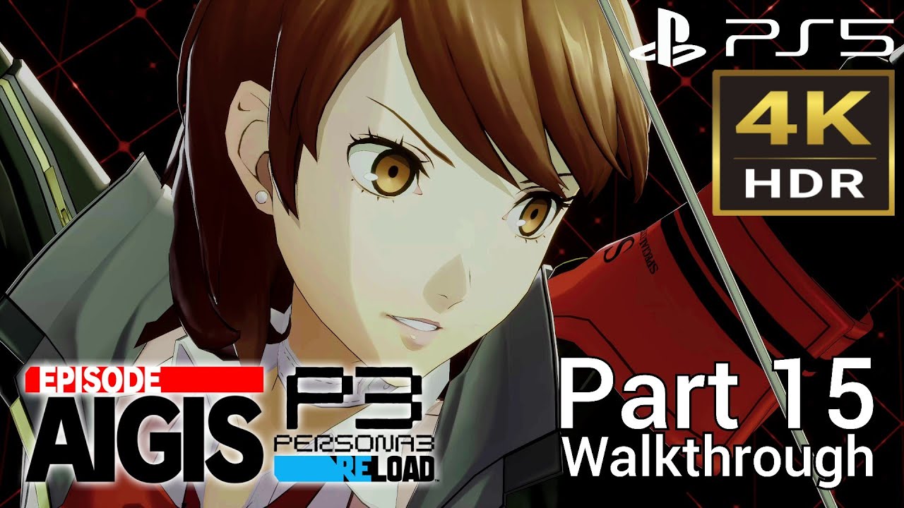 [Walkthrough Part 15] Persona 3 Reload: Episode Aigis -The Answer ...