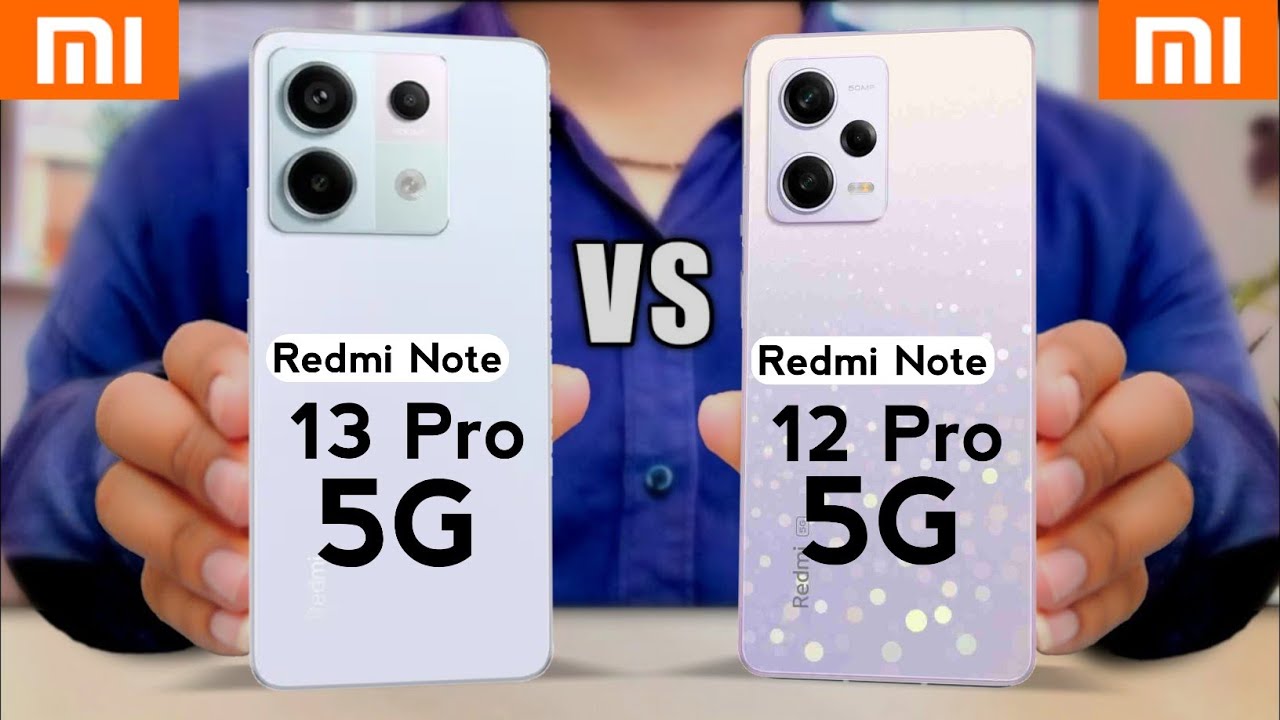 Redmi Note 13 Pro 5G vs Redmi Note 12 Pro 5G - YouTube